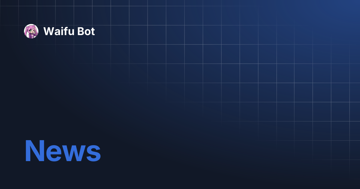 News | Waifu Bot